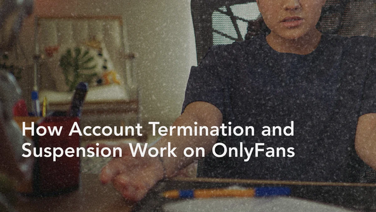 Understanding OnlyFans' Termination and Suspension Policies